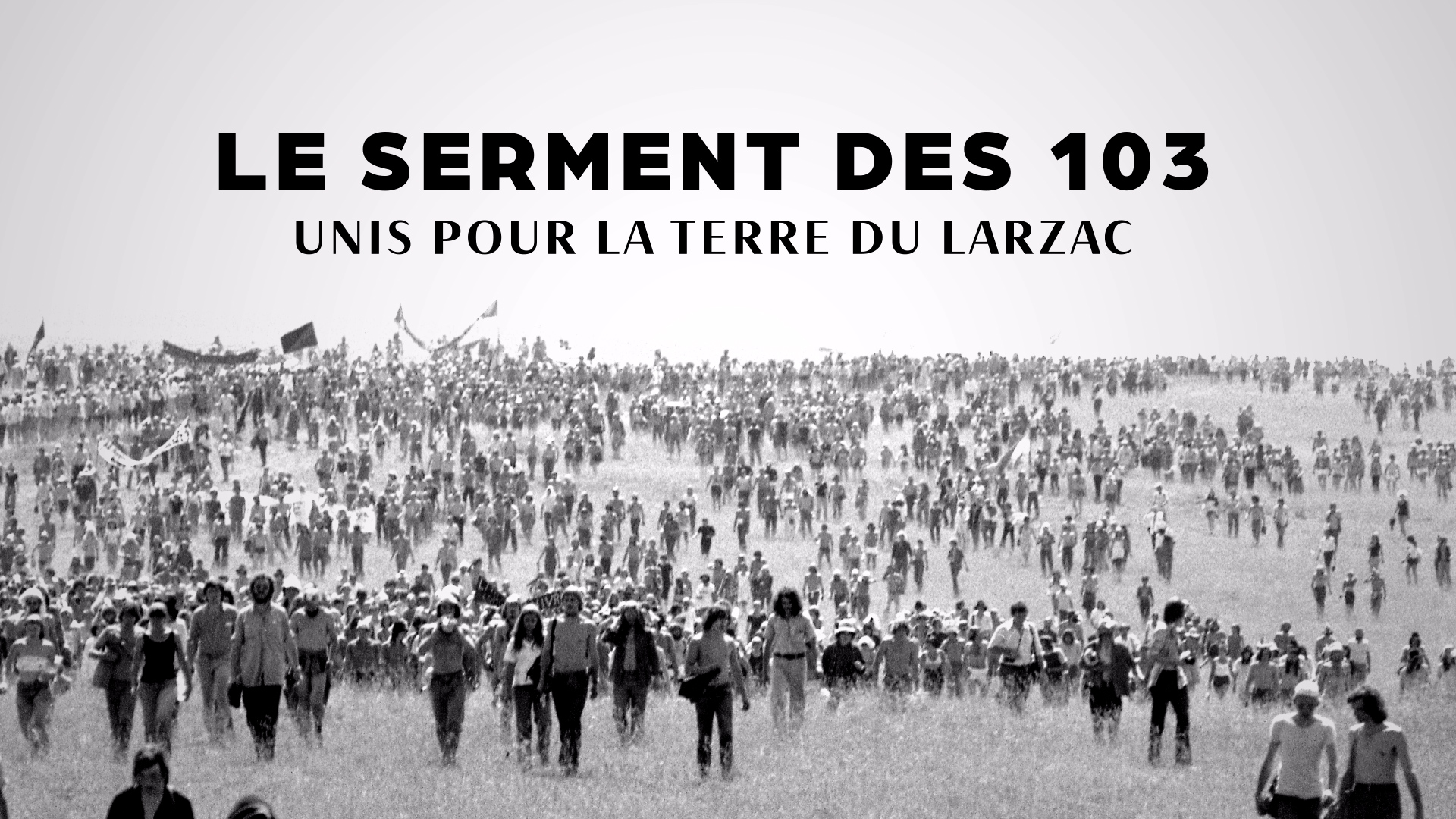 Le Serment des 103 - United for the land of Larzac • Big Company